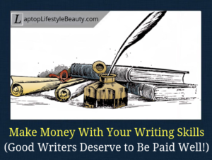 How to Use Your Writing Skills to Make a Living? (Beginner's Guide)
